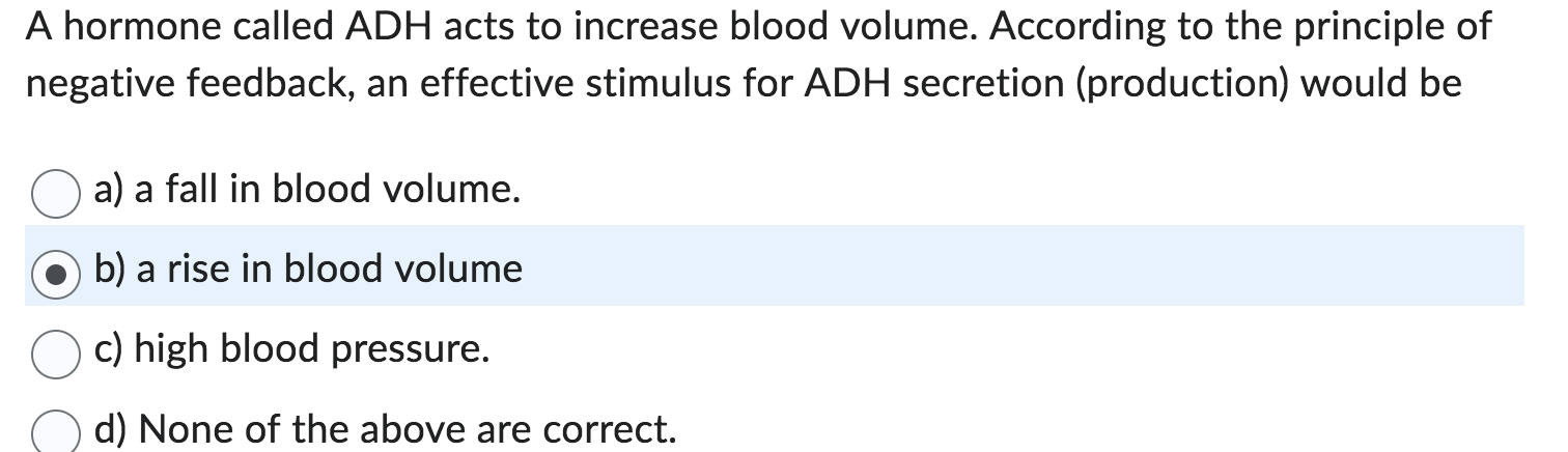 Solved A hormone called ADH acts to increase blood volume. | Chegg.com