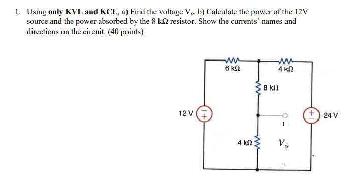 Solved 1. Using only KVL and KCL, a) Find the voltage V. b) | Chegg.com