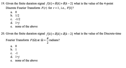 Solved 19. Given the finite duration signal f[A]-히k]+δ[k-2] | Chegg.com