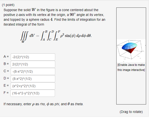 Solved 1 point) Suppose the solid W in the figure is a cone | Chegg.com