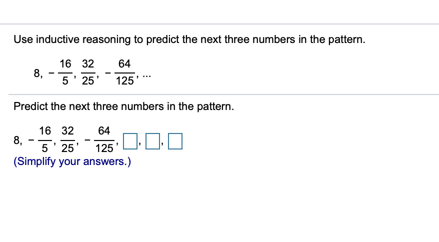 Solved Use inductive reasoning to predict the next three | Chegg.com