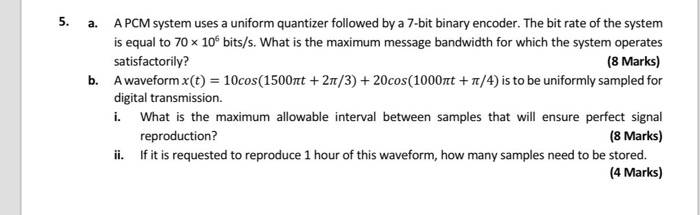 Solved a. A PCM system uses a uniform quantizer followed by | Chegg.com