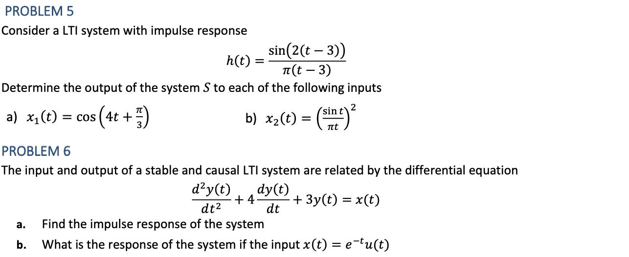 Solved = PROBLEM 5 Consider a LTI system with impulse | Chegg.com