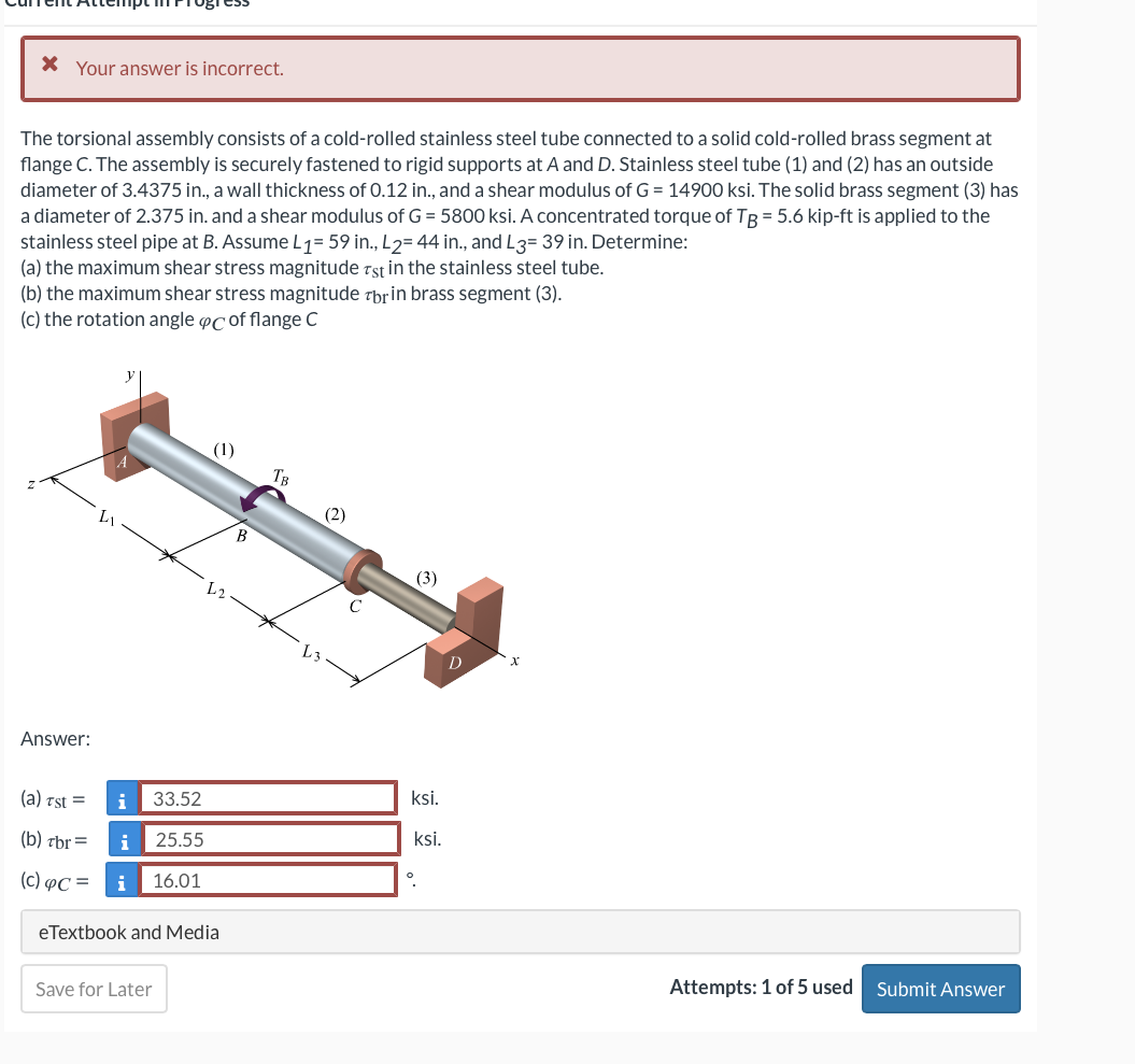 Solved Your answer is ﻿incorrect.The torsional assembly | Chegg.com