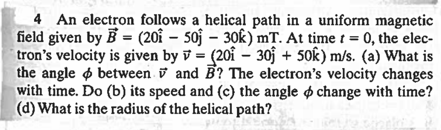 Solved 4 An electron follows a helical path in a uniform | Chegg.com