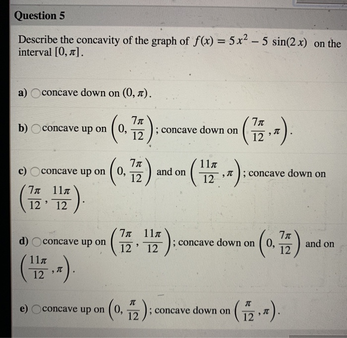 Solved Question 5 Describe the concavity of the graph of | Chegg.com