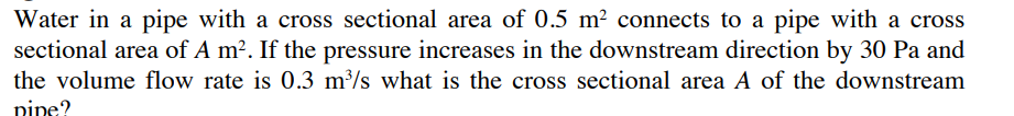 Solved Water in a pipe with a cross sectional area of 0.5 m² | Chegg.com