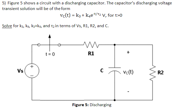 Solved 5) Figure 5 shows a circuit with a discharging | Chegg.com