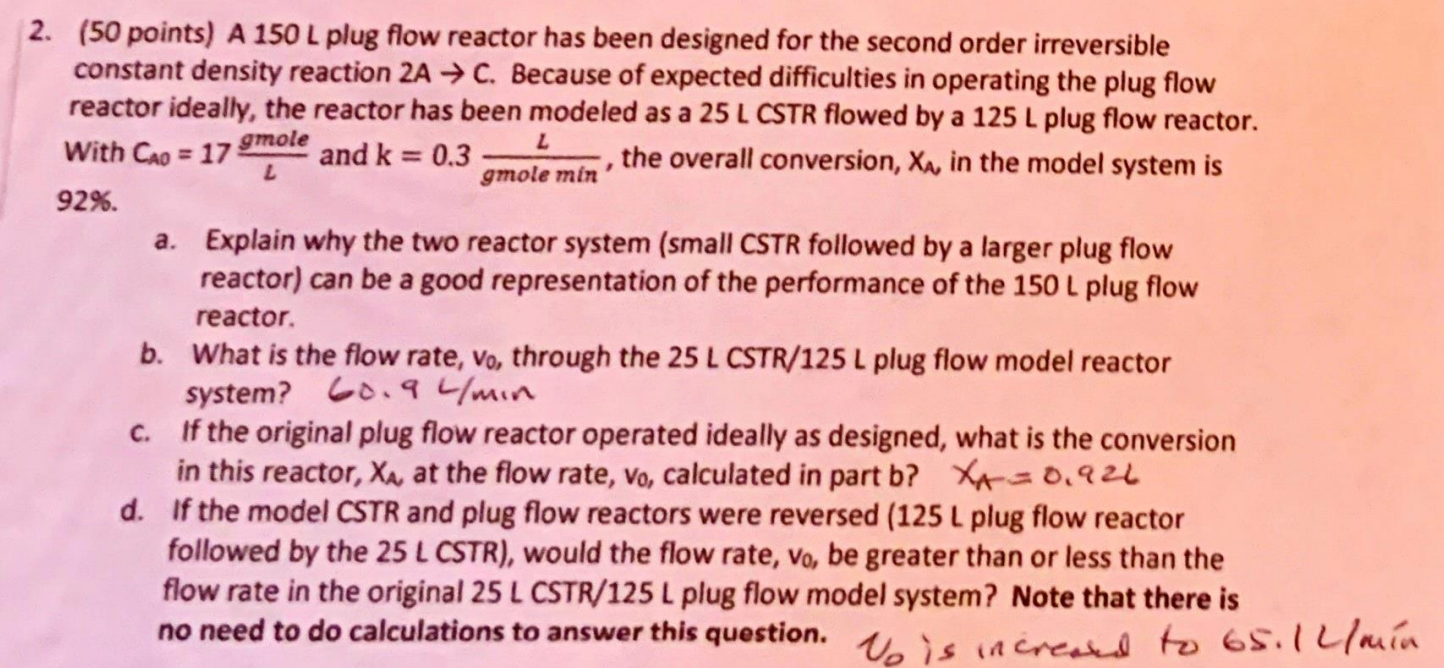 Solved 2. (50 points) A 150 L plug flow reactor has been | Chegg.com Solved 2. (50 points) A 150 L plug flow reactor has been | Chegg.com