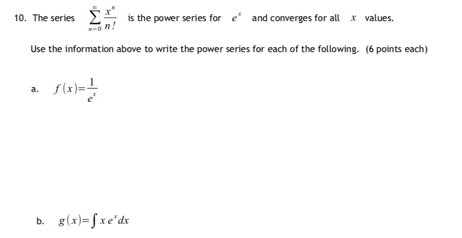 Solved 10. The series is the power series for e' and | Chegg.com