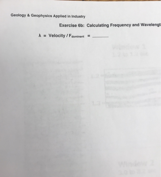 Solved Geology & Geophysics Applied in Industry Exercise 6b: | Chegg.com