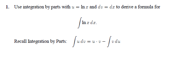 Solved 1. Use integration by parts with u=lnx and dv=dx to | Chegg.com