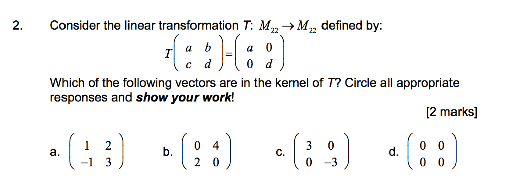 Solved 2. Consider the linear transformation T: M22-> M22 | Chegg.com