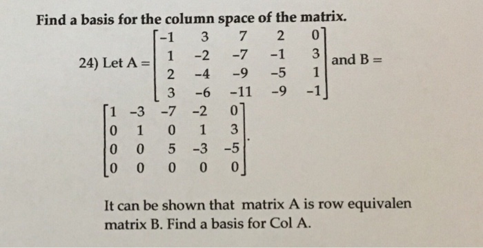 Solved Find a basis for the column space of the matrix. -1 3 | Chegg.com
