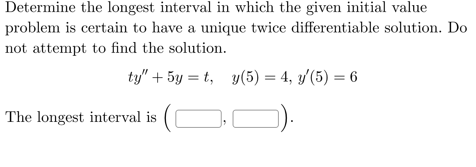 Solved Determine the longest interval in which the given | Chegg.com