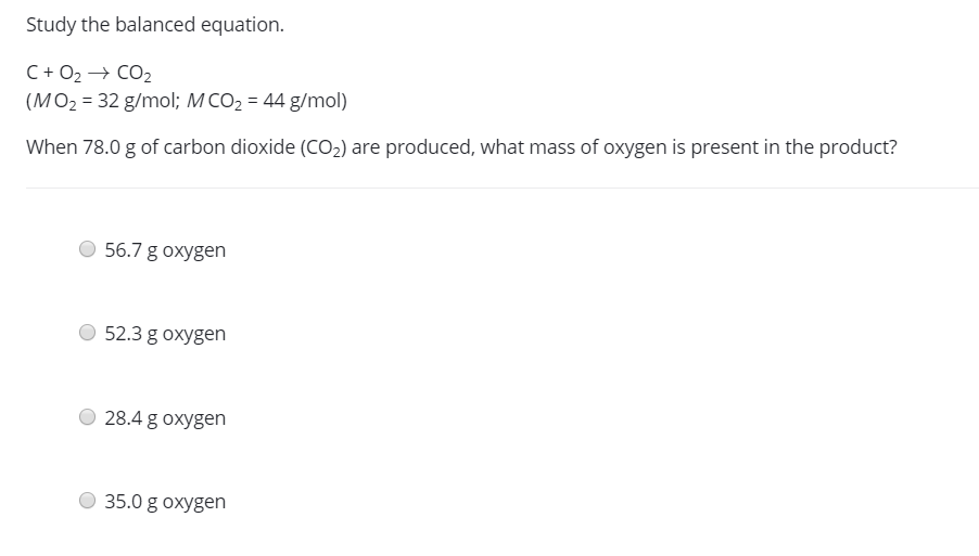 Solved Study the balanced equation. C + O2 + CO2 (MO2 = 32 | Chegg.com