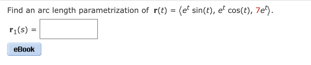 Solved Find an arc length parametrization of r(t) = (et | Chegg.com
