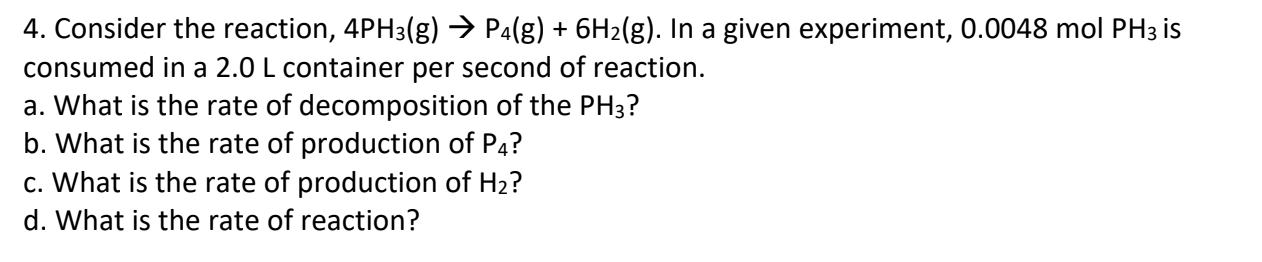 Solved 4. Consider the reaction, 4PH3(g) → P4(g) + 6H2(g). | Chegg.com