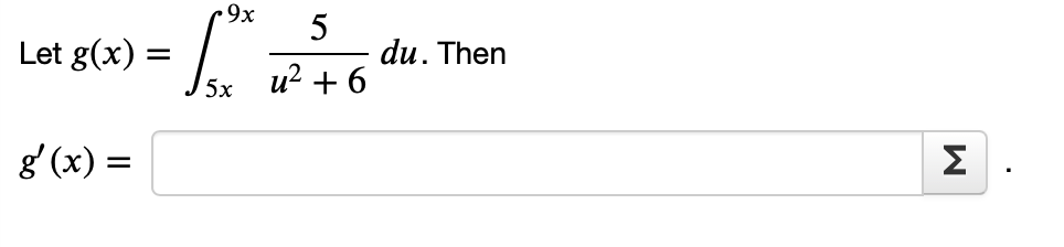 Solved Let g(x)=∫5x9xu2+65du. g′(x) | Chegg.com