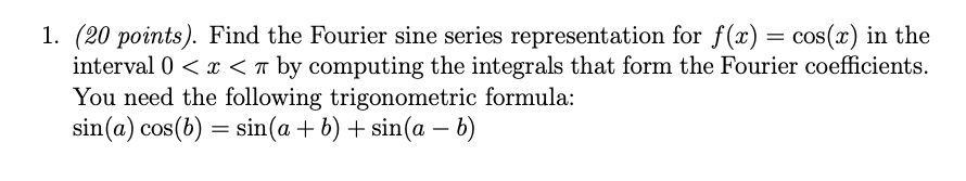 Solved 1. (20 points). Find the Fourier sine series | Chegg.com