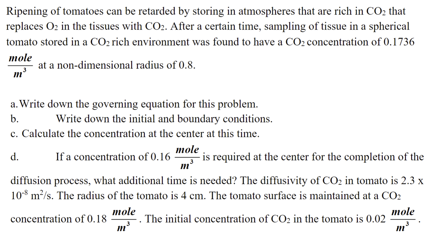 Solved Ripening of tomatoes can be retarded by storing in | Chegg.com