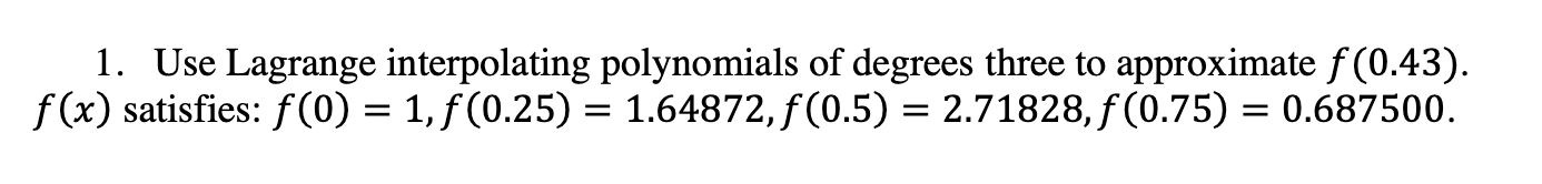 Solved 1. Use Lagrange interpolating polynomials of degrees | Chegg.com