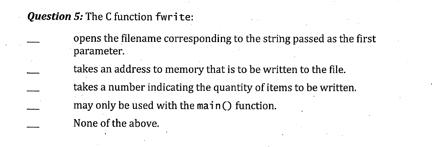Solved Question 5: The C function fwrite: - opens the | Chegg.com
