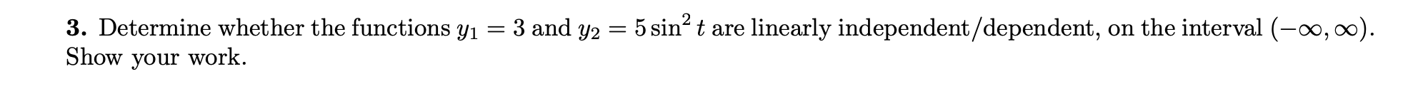 Solved = 3. Determine whether the functions yi Show your | Chegg.com