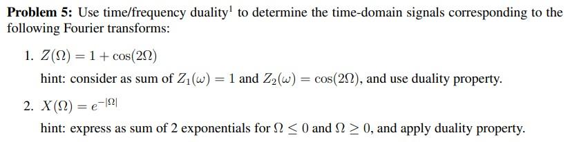 Solved Problem 5: Use time/frequency duality 1 to determine | Chegg.com