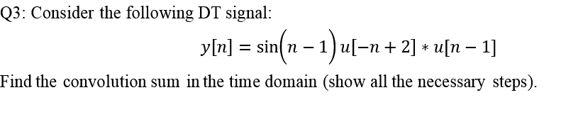 Solved Q3: Consider the following DT signal: | Chegg.com
