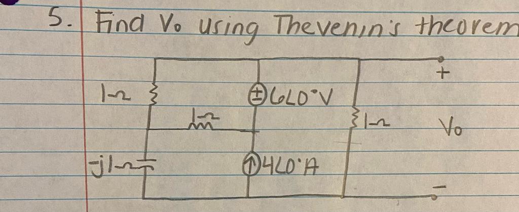 Solved 5. Find Vo using Thevenin's theorem + 66LO°V } Vo jln | Chegg.com