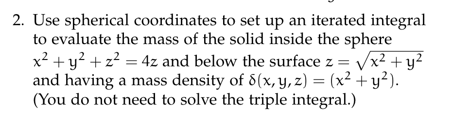 Solved Use spherical coordinates to set up an iterated | Chegg.com