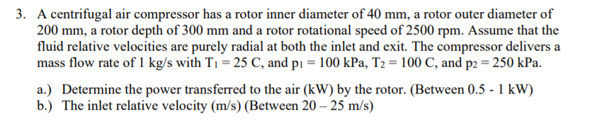 Solved 3. A centrifugal air compressor has a rotor inner | Chegg.com