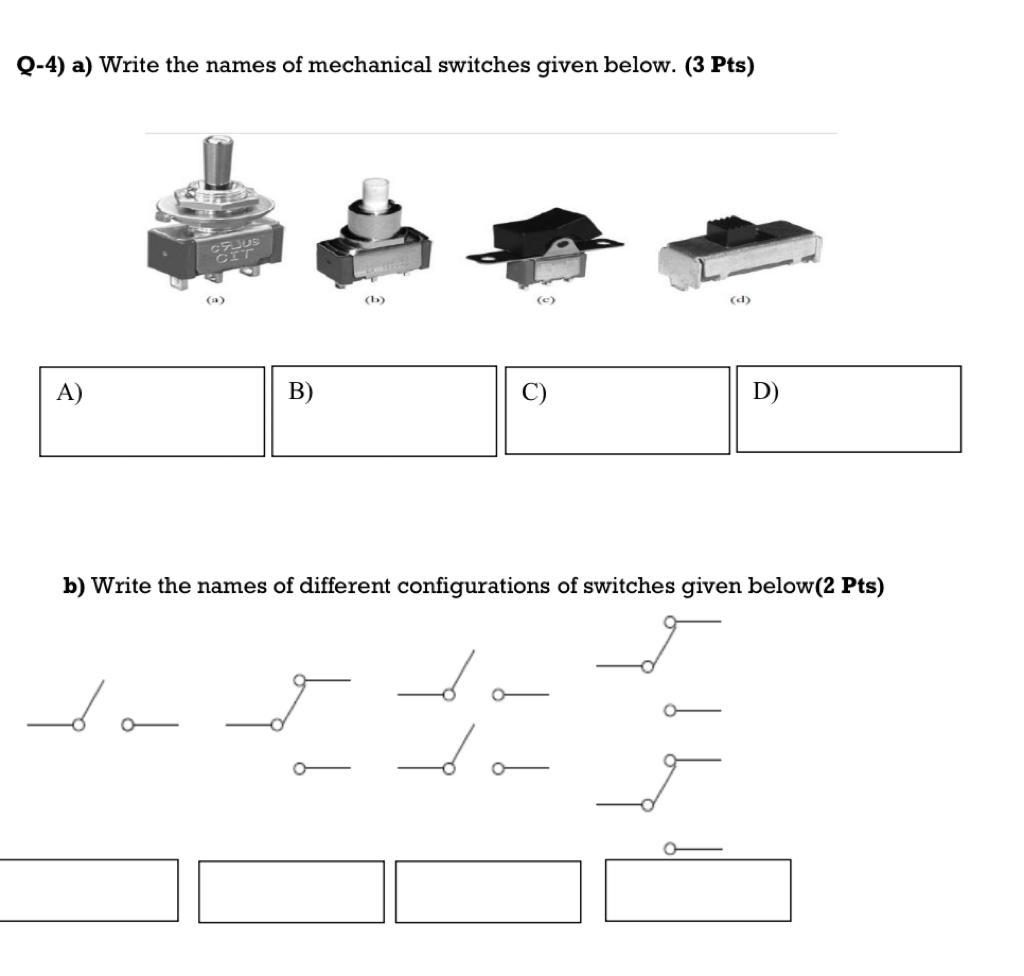 Solved Q-4) ﻿a) ﻿Write the names of mechanical switches | Chegg.com