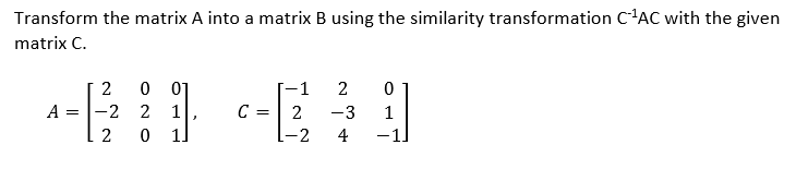 Solved Transform the matrix A into a matrix B using the | Chegg.com