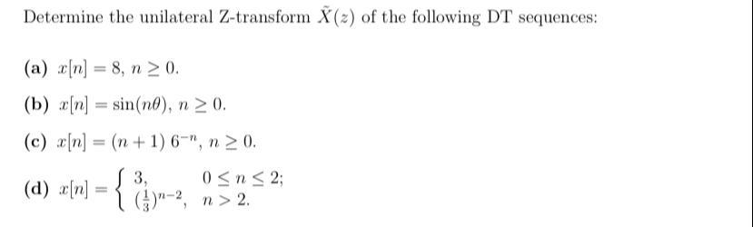 Solved Determine the unilateral Z-transform X~(z) of the | Chegg.com