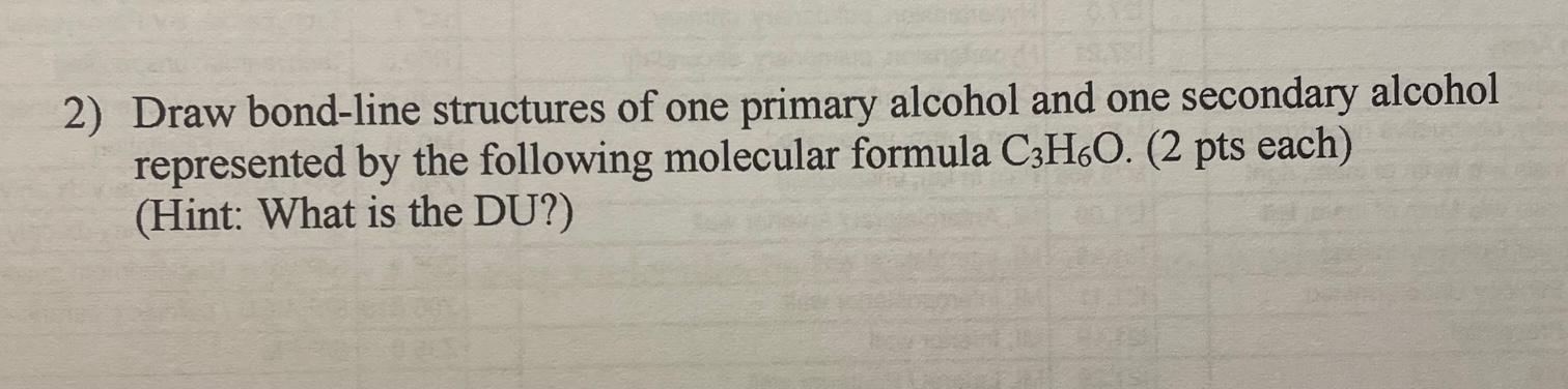 Solved 2) Draw bond-line structures of one primary alcohol | Chegg.com