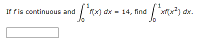 Solved If f is continuous and ∫01f(x)dx=14, find | Chegg.com