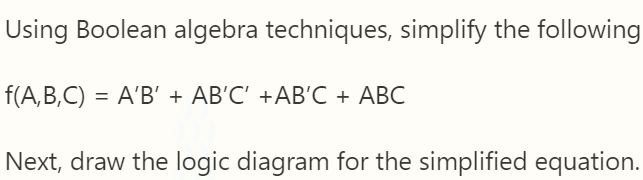 Solved Using Boolean algebra techniques, simplify the | Chegg.com