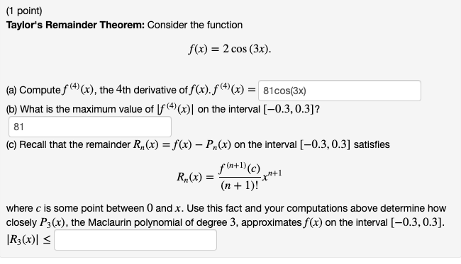 Solved (1 point) Taylor's Remainder Theorem: Consider the | Chegg.com