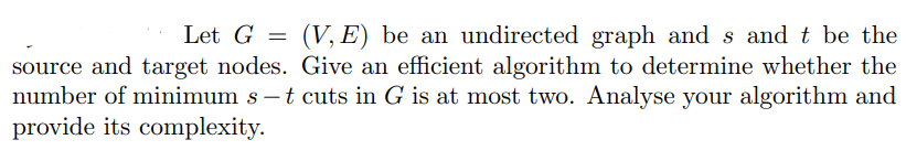 Solved Let G = (V, E) be an undirected graph and s and t be | Chegg.com