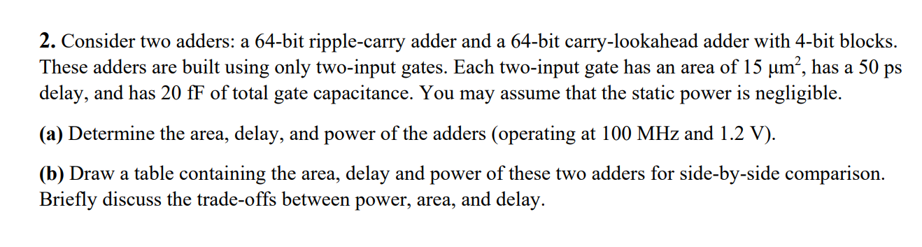 Solved Consider two adders: a 64-bit ripple-carry adder and | Chegg.com