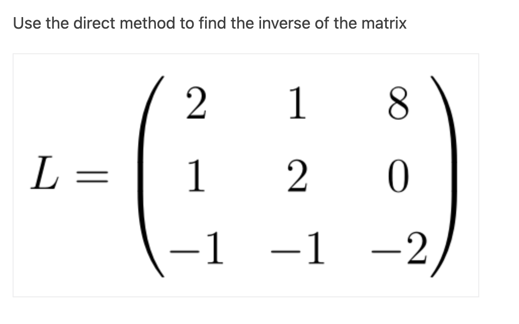 Solved Use the direct method to find the inverse of the | Chegg.com