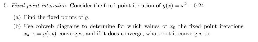 Solved 5. Fixed point interation. Consider the fixed-point | Chegg.com