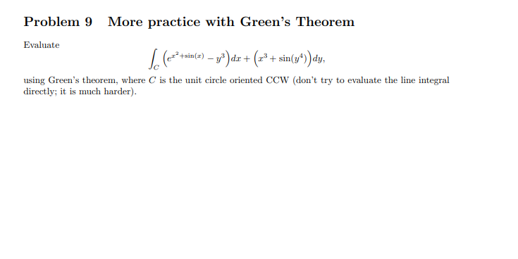 Solved Problem 9 More practice with Green's Theorem Evaluate | Chegg.com