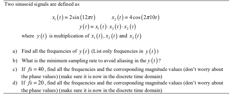 Solved Two sinusoid signals are defined as * (t) = 2 sin | Chegg.com