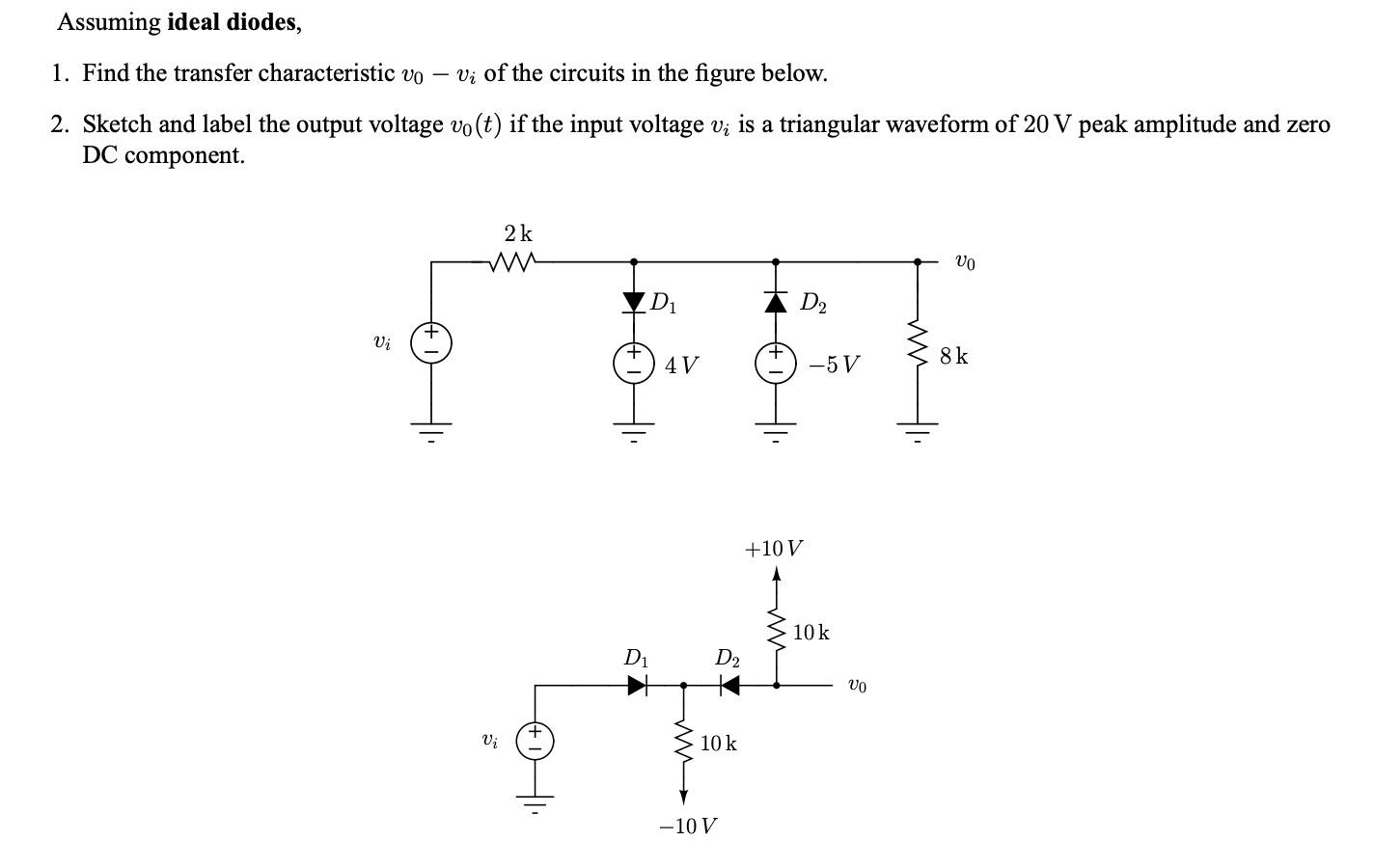 Solved 1. Find the transfer characteristic v0−vi of the | Chegg.com