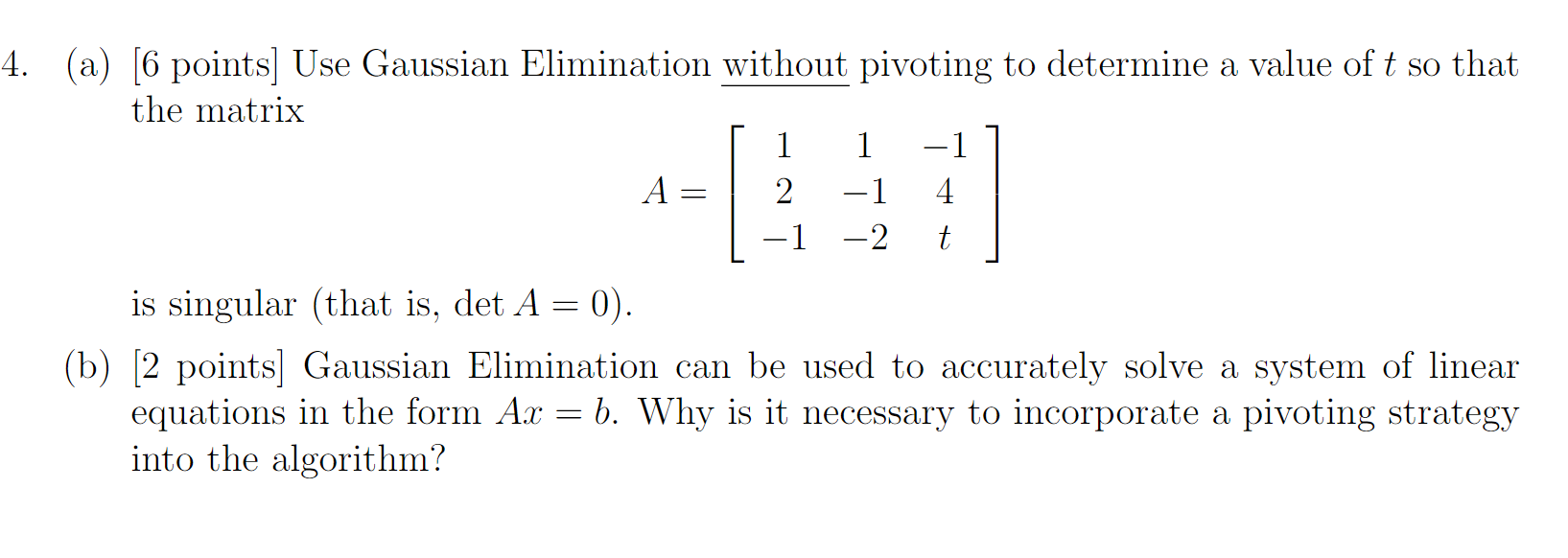 Solved 4. (a) [6 points] Use Gaussian Elimination without | Chegg.com