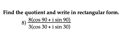 Solved Find the quotient and write in rectangular form. | Chegg.com