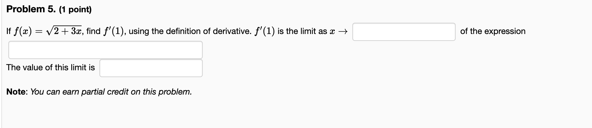 Solved Problem 5. (1 ﻿point)If f(x)=2+3x2, ﻿find f'(1), | Chegg.com